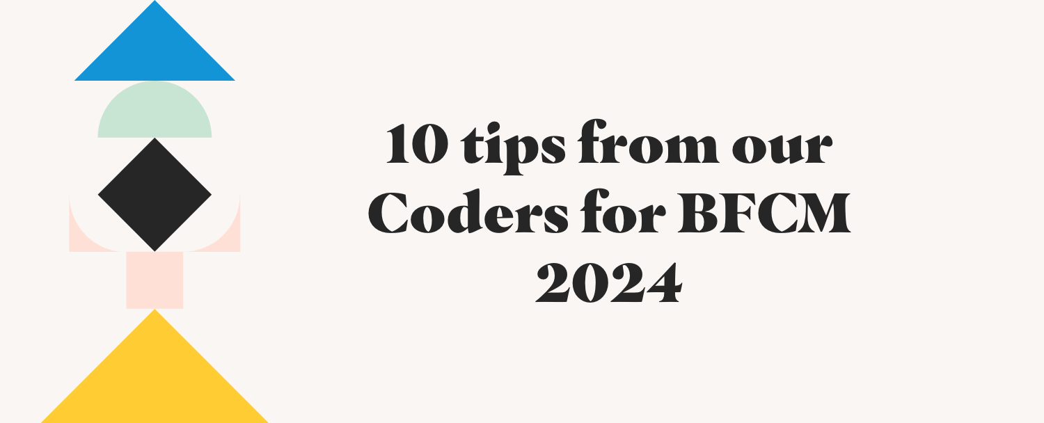 10 BFCM tips from our Coders